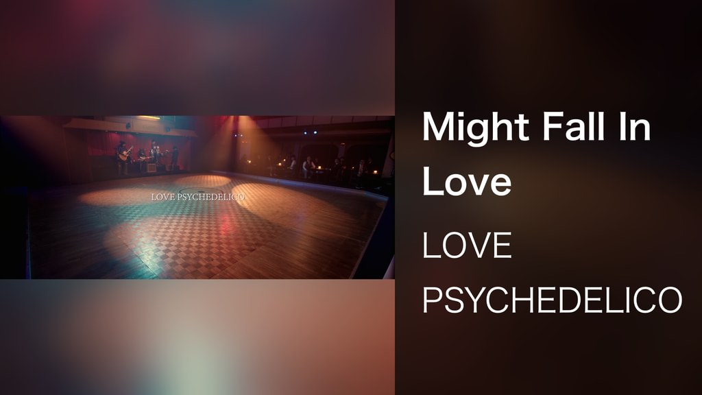 Might Fall In Love(音楽・ライブ / 2020) - 動画配信 | U-NEXT 31日間無料トライアル