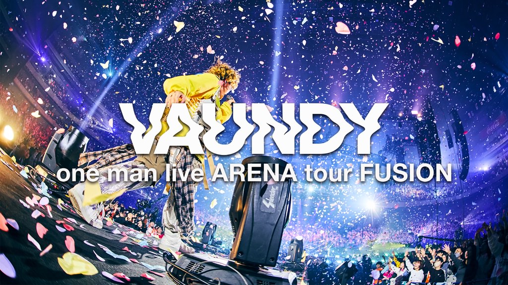 Vaundy one man live ARENA tour “FUSION”(音楽・ライブ / 2025) - 動画配信 | U-NEXT 31日間無料トライアル