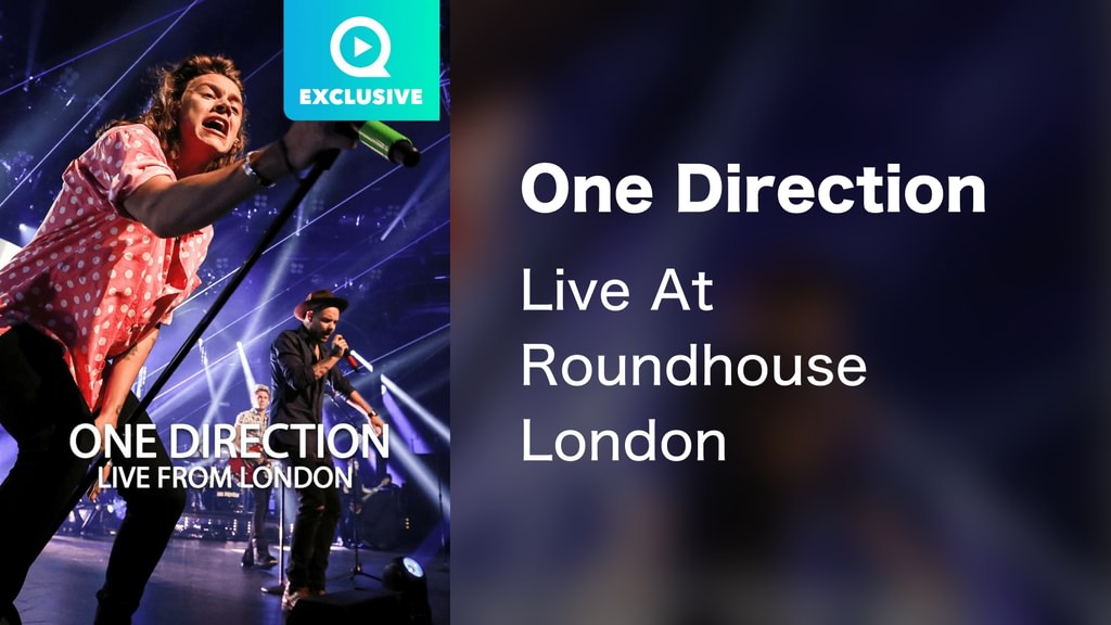 One Direction - Live At Roundhouse London(音楽・ライブ / 2015) - 動画配信 | U ...