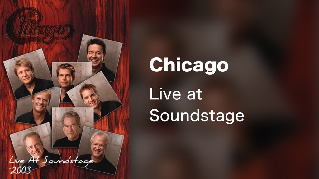 Chicago - Live at Soundstage(音楽・ライブ / 2002) - 動画配信 | U-NEXT 31日間無料トライアル