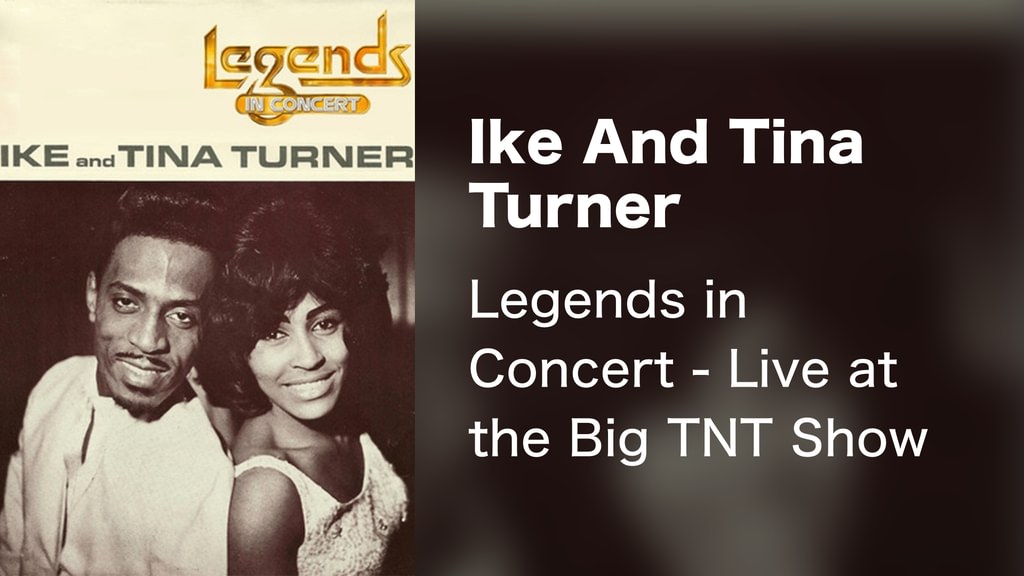 Ike And Tina Turner - Legends in Concert - Live at the Big TNT Show(音楽 ...