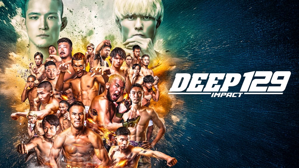 DEEP 129 IMPACT(格闘技 / 2025) - 動画配信 | U-NEXT 31日間無料トライアル
